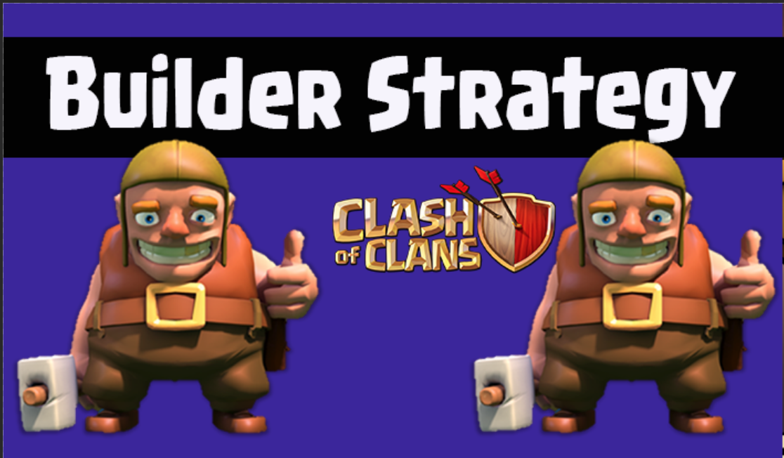 Clash of Clans Builder Strategy | Clash for Dummies