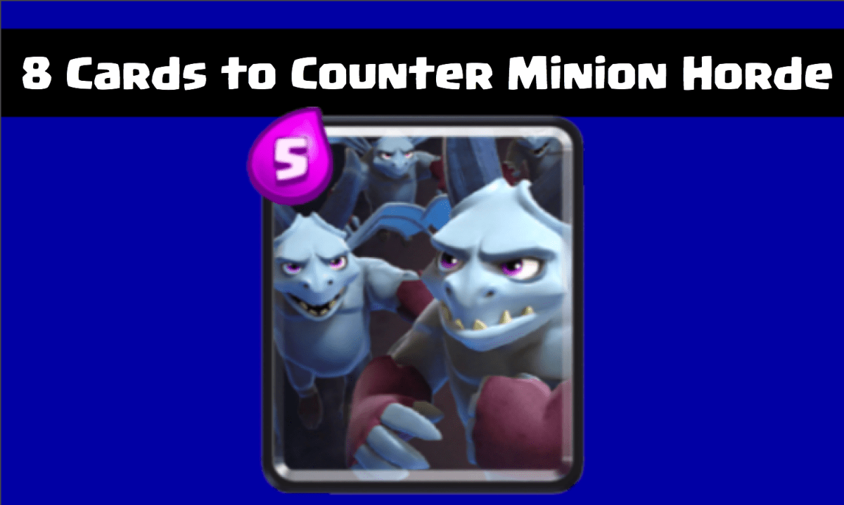 8 Best Cards for Countering Minion Horde | Clash for Dummies