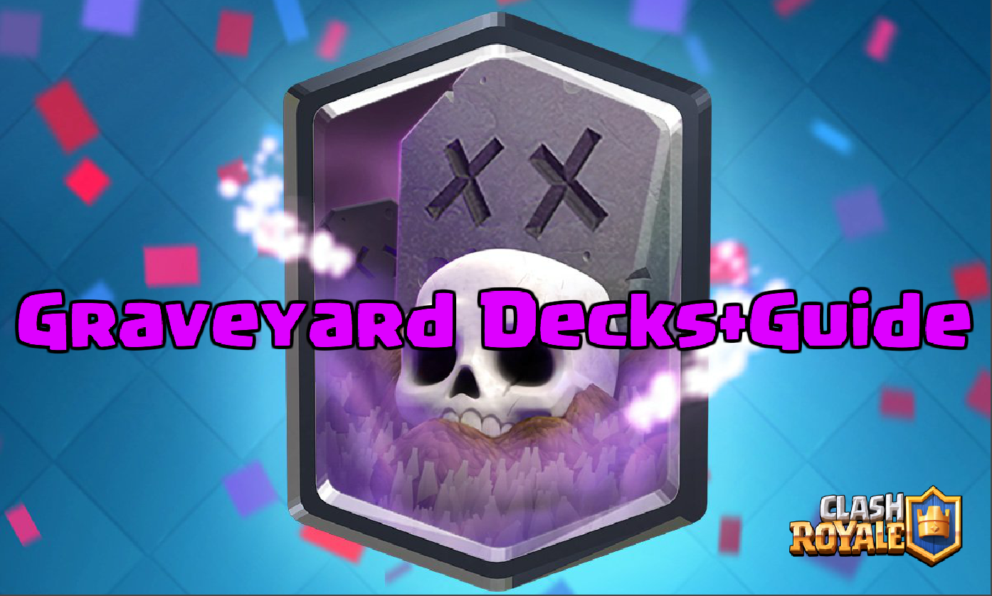 Graveyard Decks + How to Use the Graveyard | Clash for Dummies