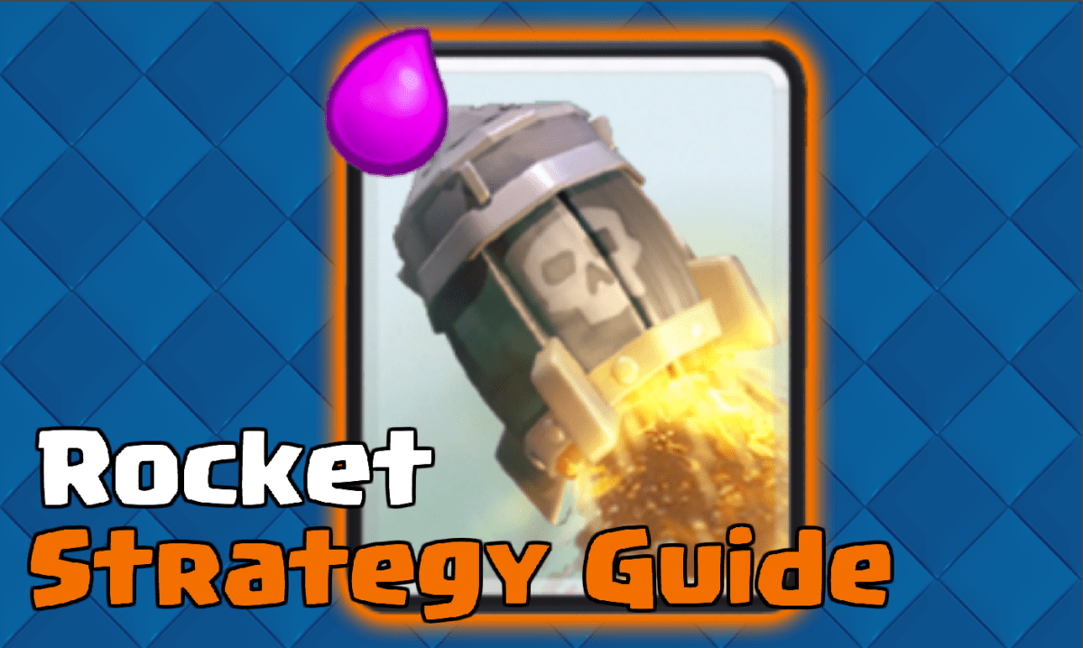Rocket Tips, Guide, and Strategy for Clash Royale | Clash for Dummies
