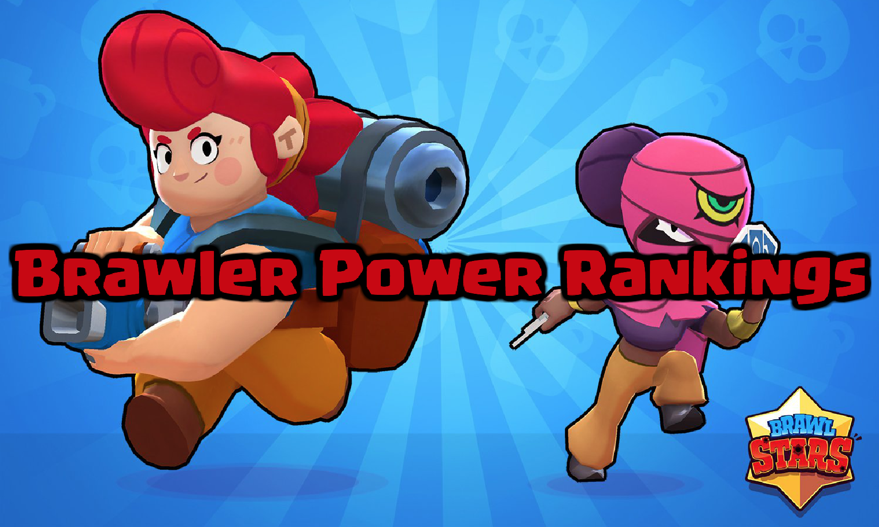 2019 Brawler Power Rankings for Brawl Stars | Clash for Dummies