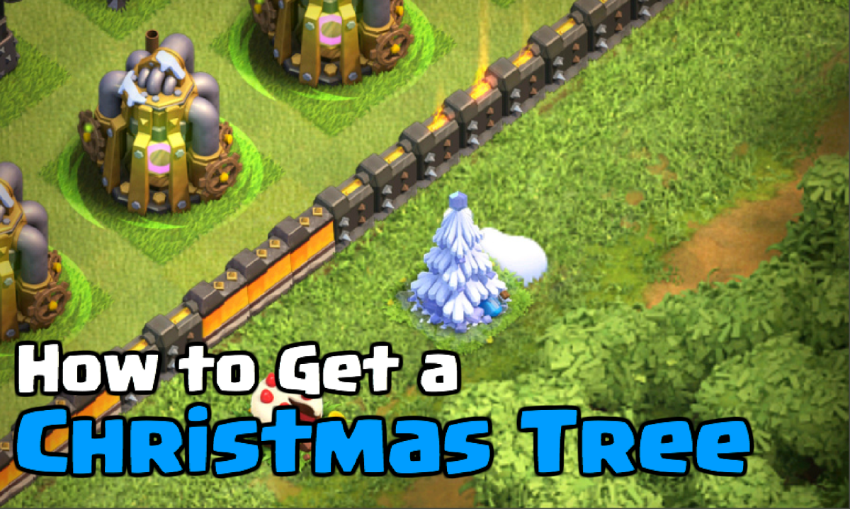 How to Get a Christmas Tree in Clash of Clans | Clash for Dummies